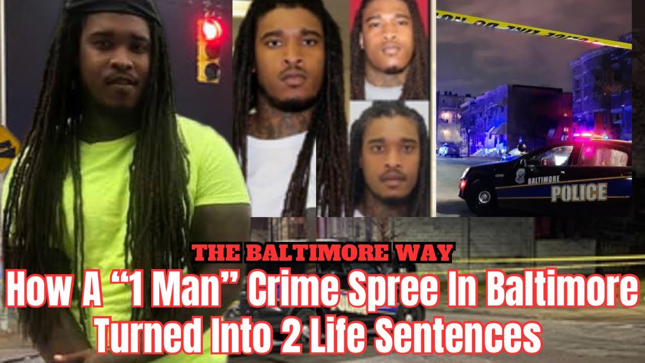 How A “1 Man” Crime Spree In Baltimore Turned Into 2 Life Sentences ...