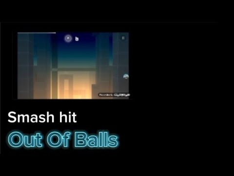 Smash hit Out of balls??? 😐 - YouTube