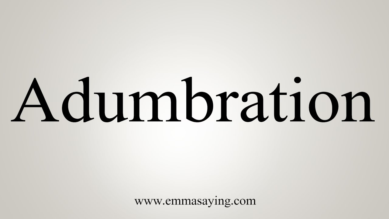 How To Say Adumbration - YouTube