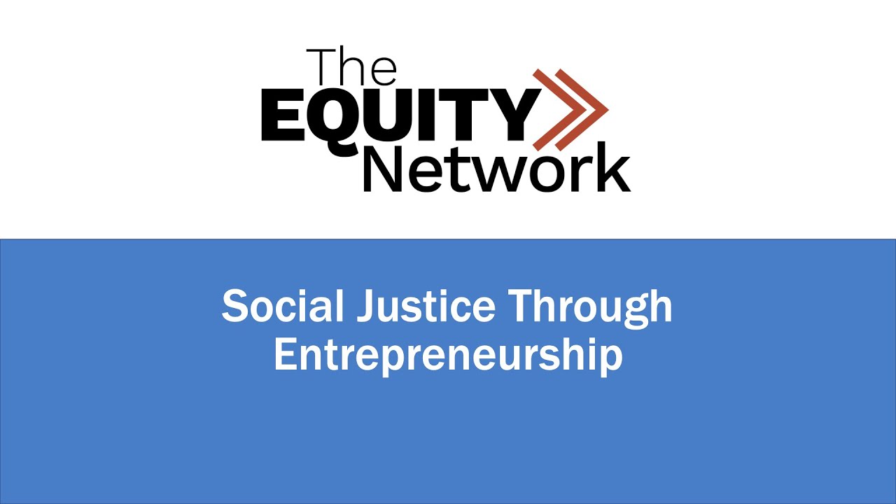 Social Justice Through Entrepreneurship - YouTube