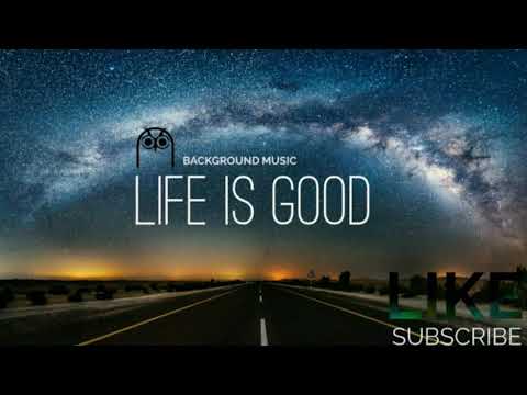 BM - LIFE IS GOOD - 2020 BACKGROUND MUSIC - Hayat güzel fon müzik