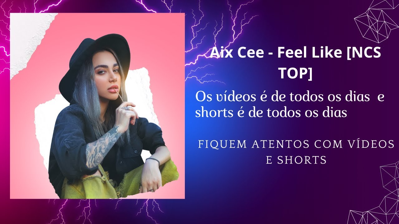 Aix Cee - Feel Like [NCS TOP](SEM DIREITOS AUTORAIS) - YouTube