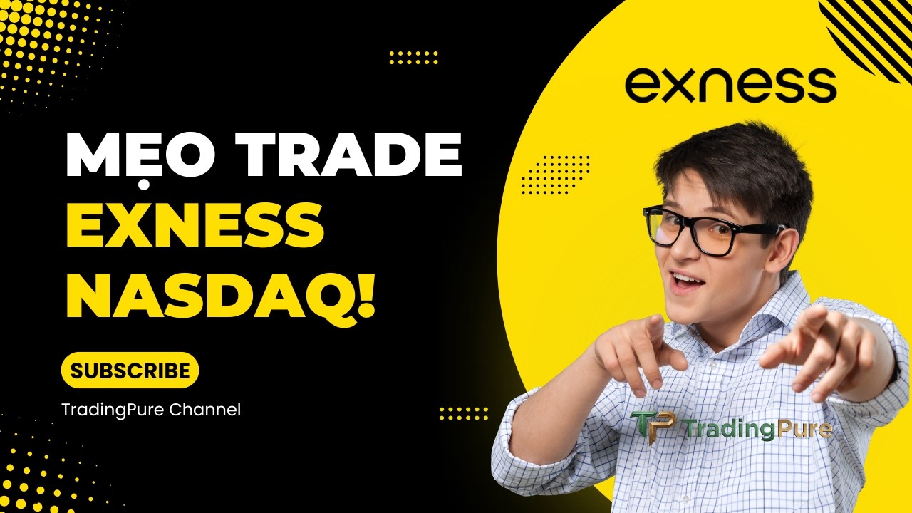Nasdaq Exness: Cách Giao Dịch Nasdaq 100 Hiệu Quả Nhất trên Exness ...