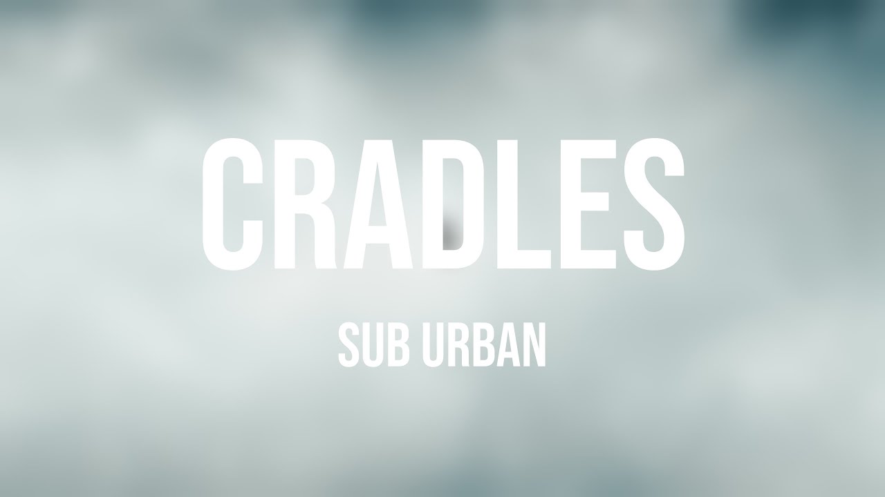 Cradles - Sub Urban [Lyric Music] 🎷 - YouTube