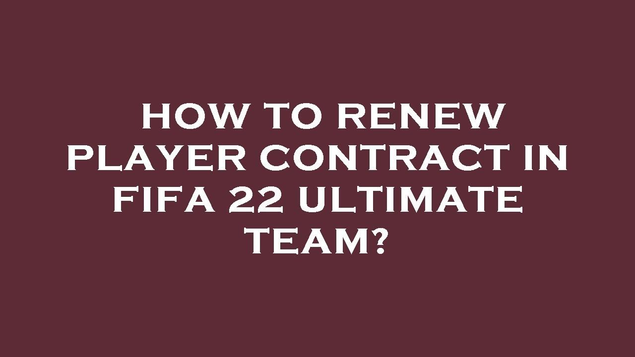 How to renew player contract in fifa 22 ultimate team? - YouTube