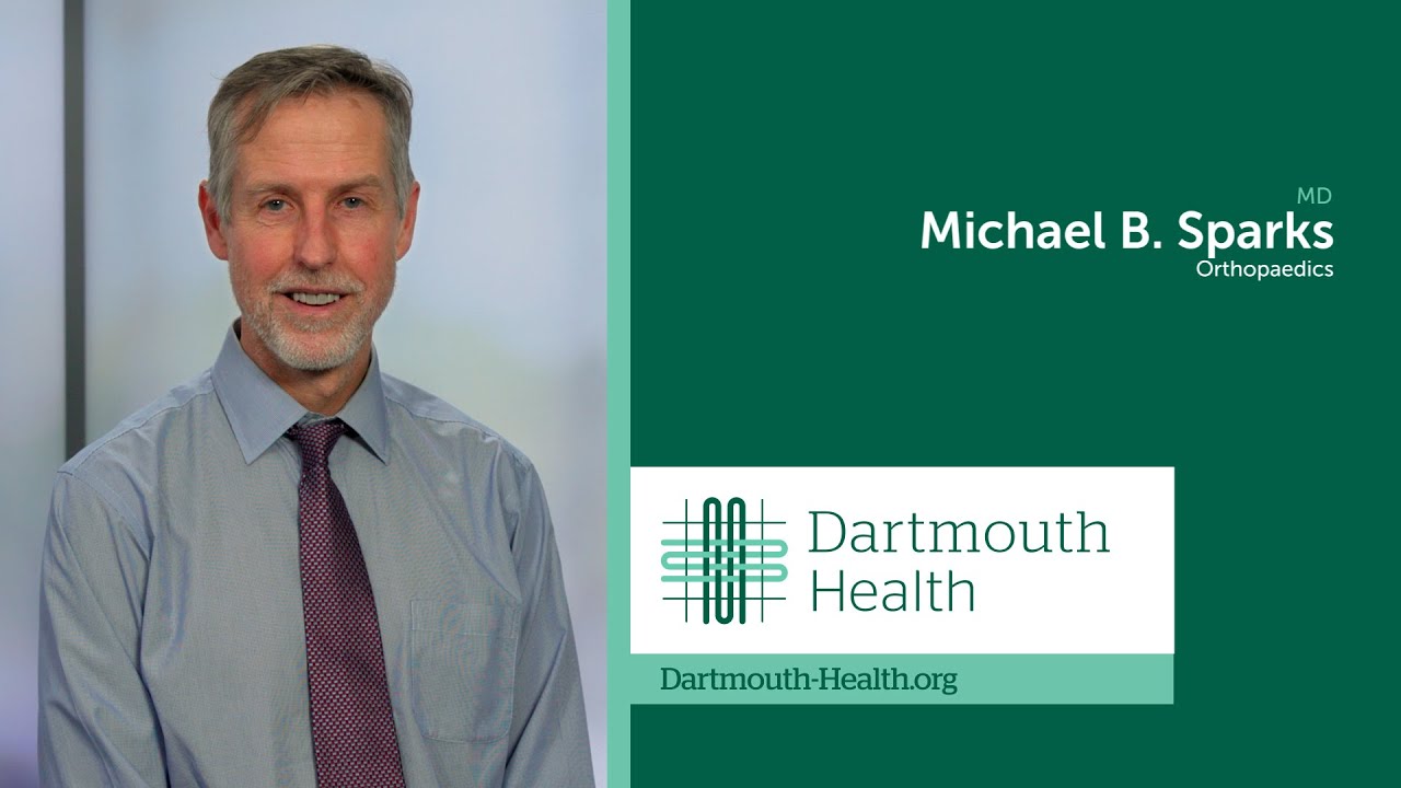 Michael Sparks, MD, Dartmouth Health Orthopaedic Surgeon - YouTube