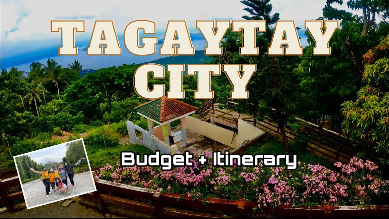TAGAYTAY CITY TOUR | Budget + Itinerary | 5 Tourist Spots in 1 day 🇵🇭 ...