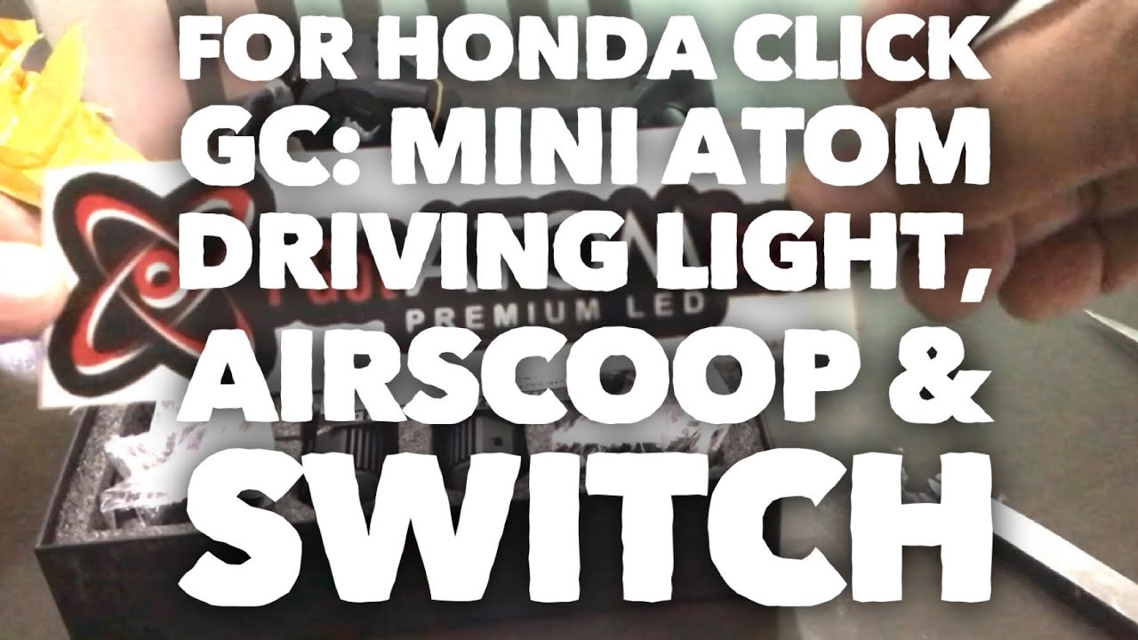 HONDA CLICK 125i: UNBOXING MINI ATOM DRIVING LIGHT, SWITCH & AIRSCOOP ...