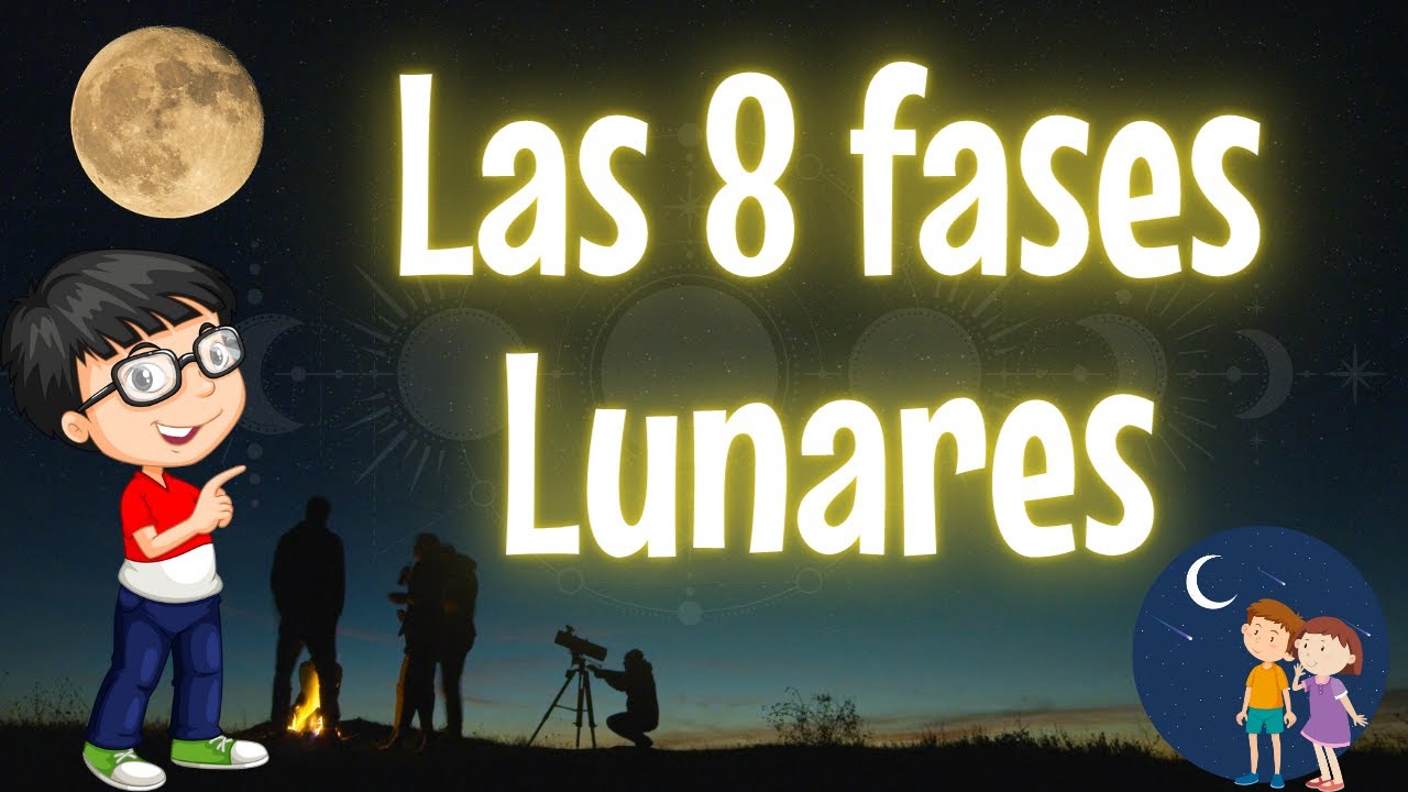 LAS 8 FASES DE LA LUNA - FOR KIDS 🌕🌘🌛 - Moon phases - YouTube