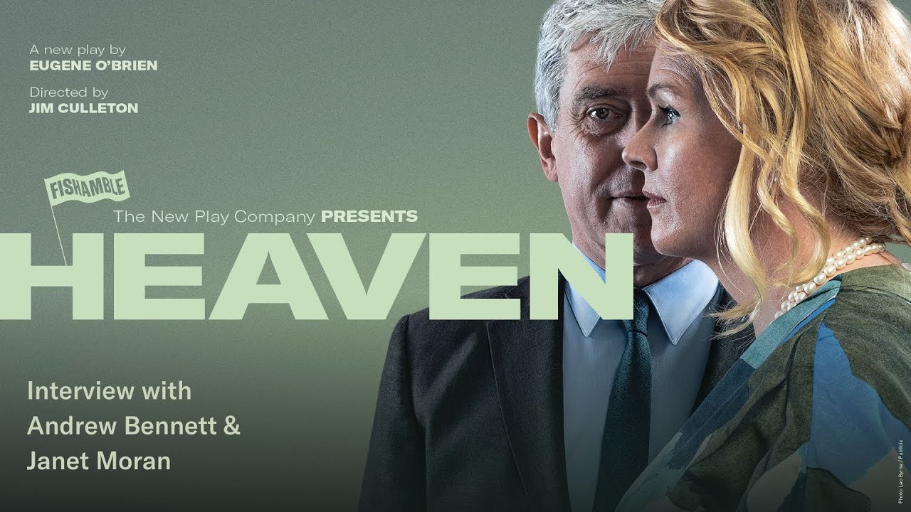 Andrew Bennett & Janet Moran on Fishamble's Heaven by Eugene O'Brien ...