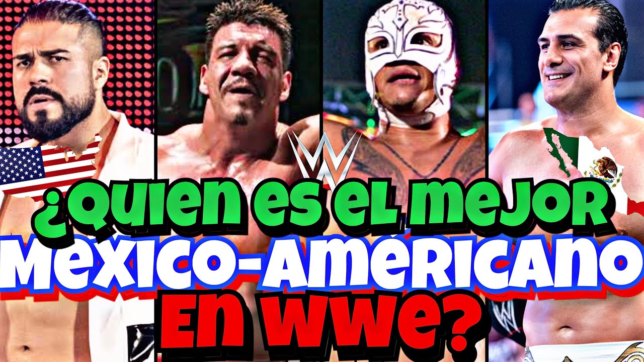 ¿QUIEN ES EL MEJOR LUCHADOR MEXICO-AMERICANO EN LA WWE? | KILLIAN - YouTube