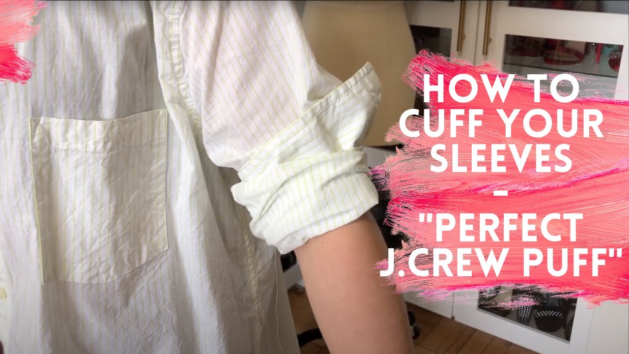 How To Cuff Your Sleeve | Perfect J.Crew Cuff - YouTube
