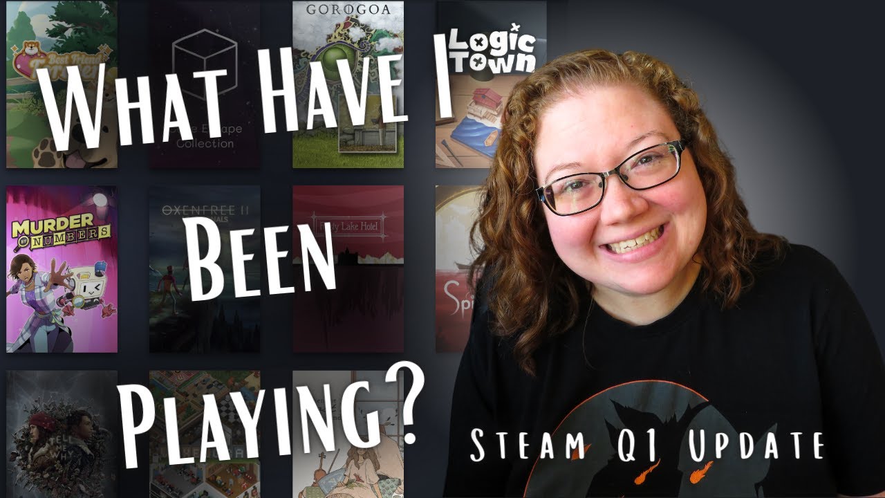 What Have I Been Playing? // Steam Update Q1 - YouTube