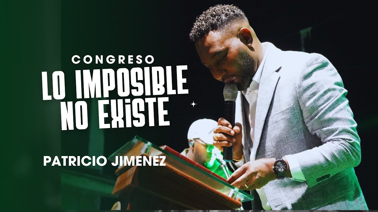 PROFETA PATRICIO JIMÉNEZ (LO IMPOSIBLE NO EXISTE) #predicación - YouTube