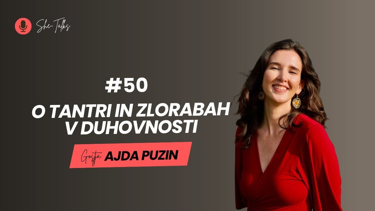 Epizoda 50: O tantri in zlorabah v duhovnosti - Ajda Puzin - YouTube