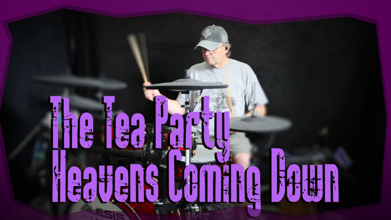 Heaven Is Coming Down: Tea Party Drum Cover - YouTube