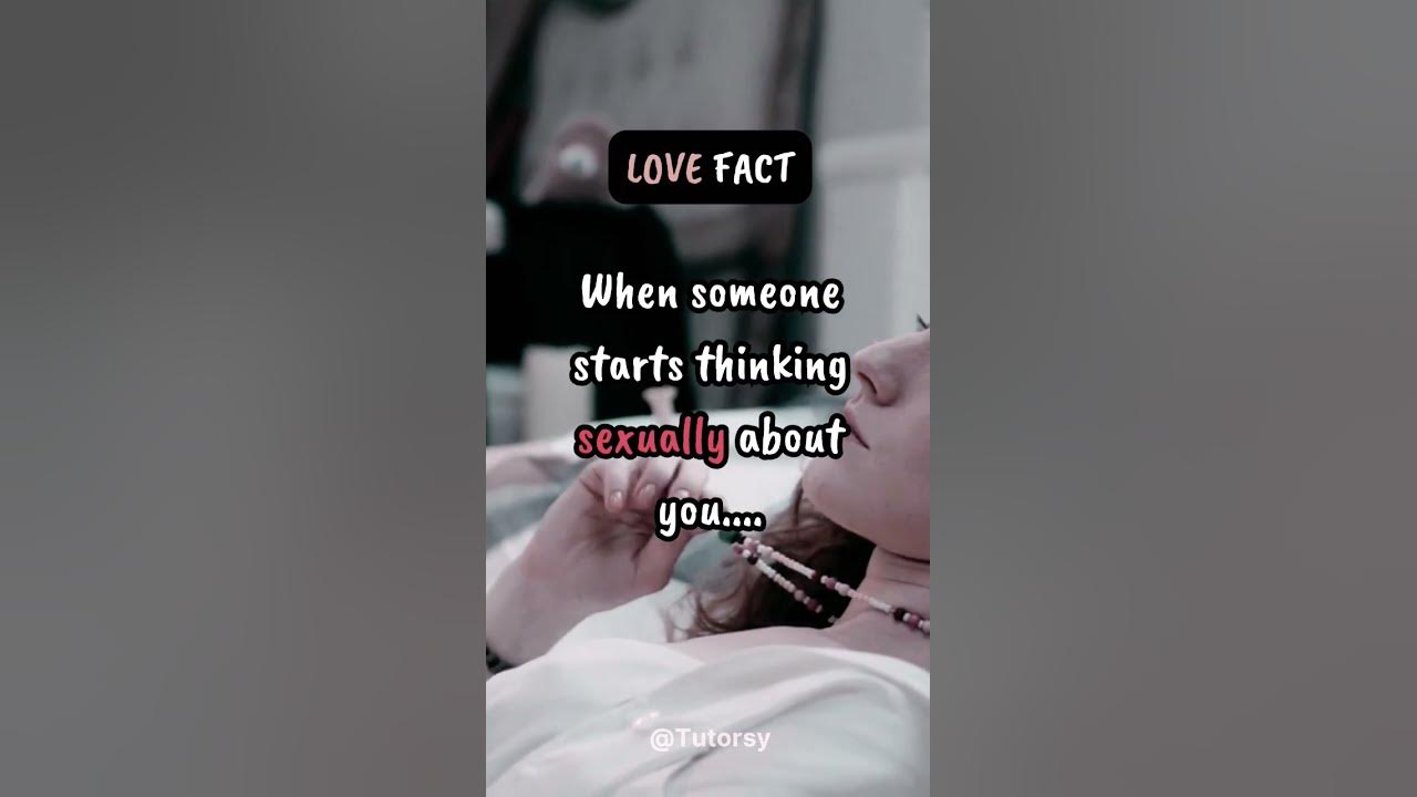 When Someone Starts Thinking Sexually About You Facts Shorts