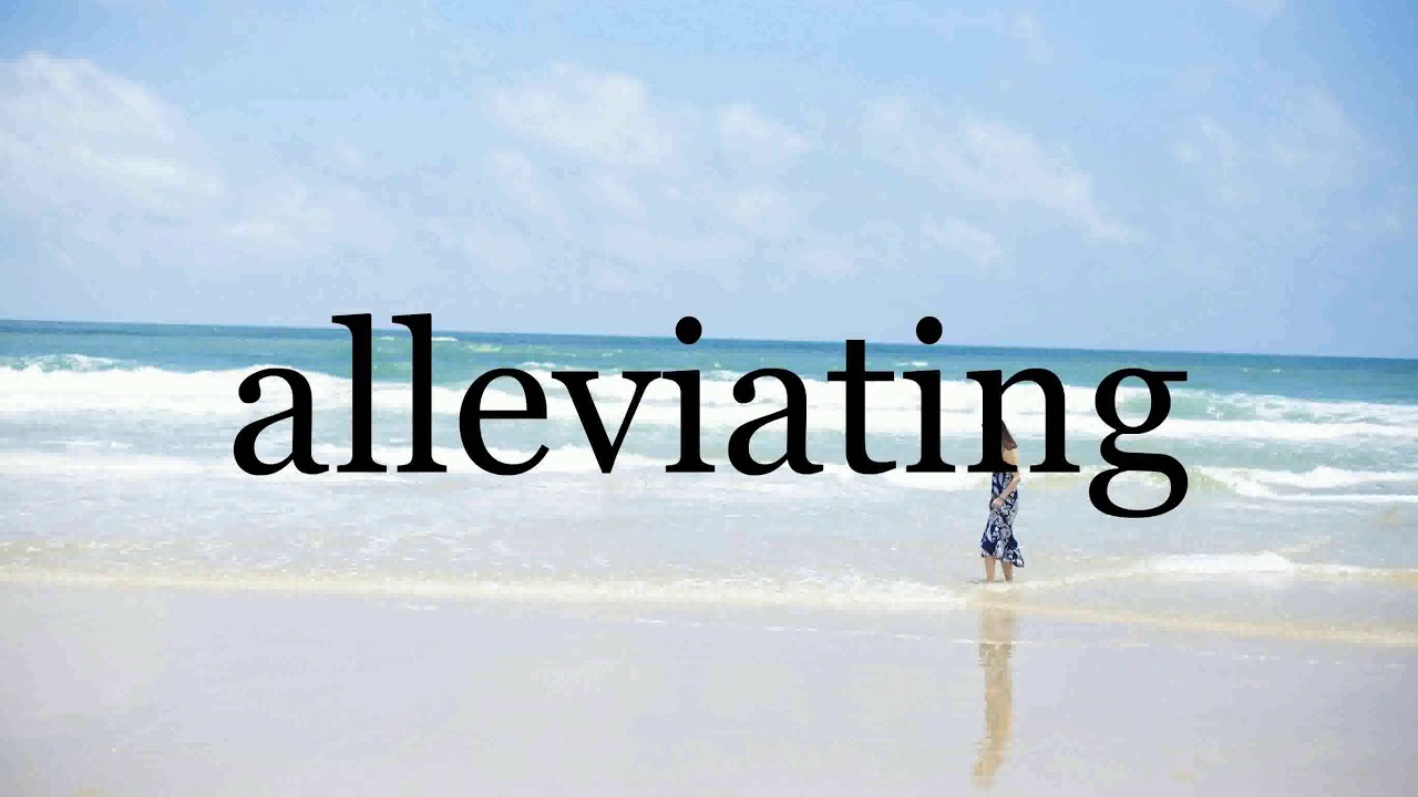 How To Pronounce alleviating🌈🌈🌈🌈🌈🌈Pronunciation Of alleviating - YouTube