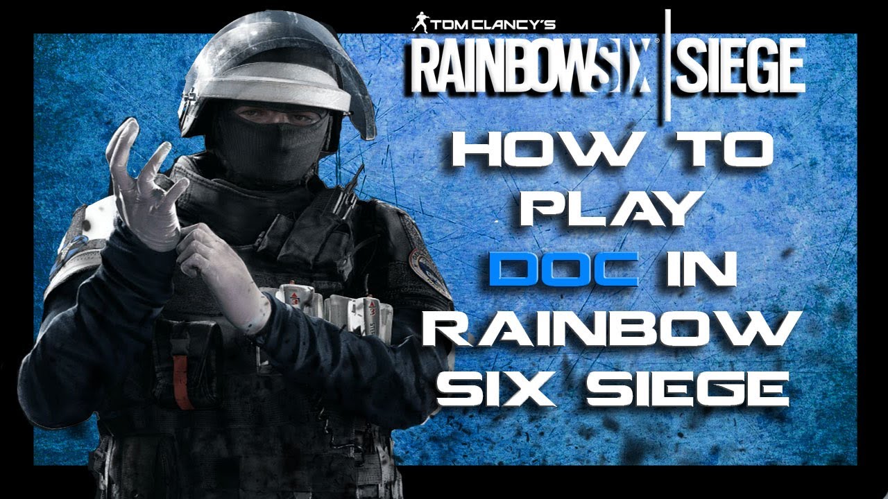 Rainbow Six Siege - Doc Guide - YouTube