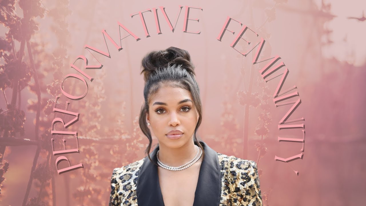 Performative Femininity - Manipulative? Toxic? - YouTube