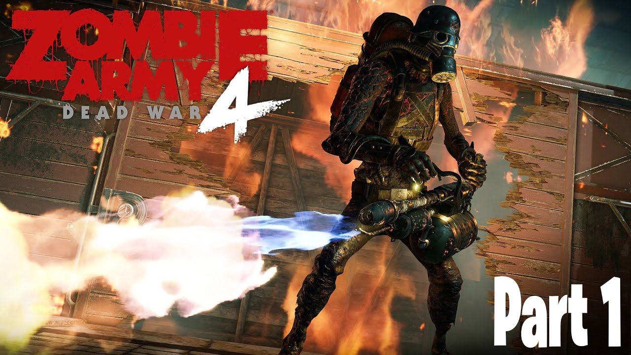 THESE ZOMBIES HAVE FLAME THROWERS! | Zombie Army 4 Dead War (Part1 ...