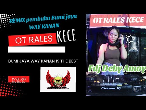 OT RALES KECE FDJ DEBY AMOY REMIX PEMBUKA BUMI JAYA WAY KANAN PSR LANGSUNG PADAT - YouTube
