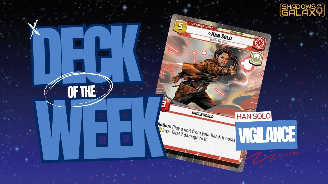 MY DECK OF THE WEEK! HAN2 VIGILANCE - A Star Wars Unlimited Deck ...