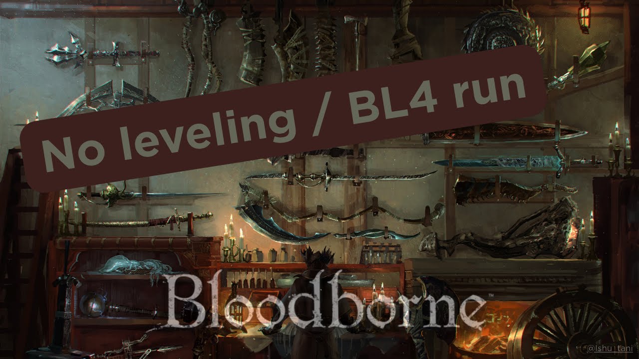 BL4 / No Leveling stats run | day 12 #bloodborne #challengerun - YouTube