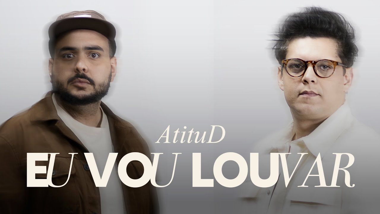 AtituD - Eu vou Louvar - YouTube