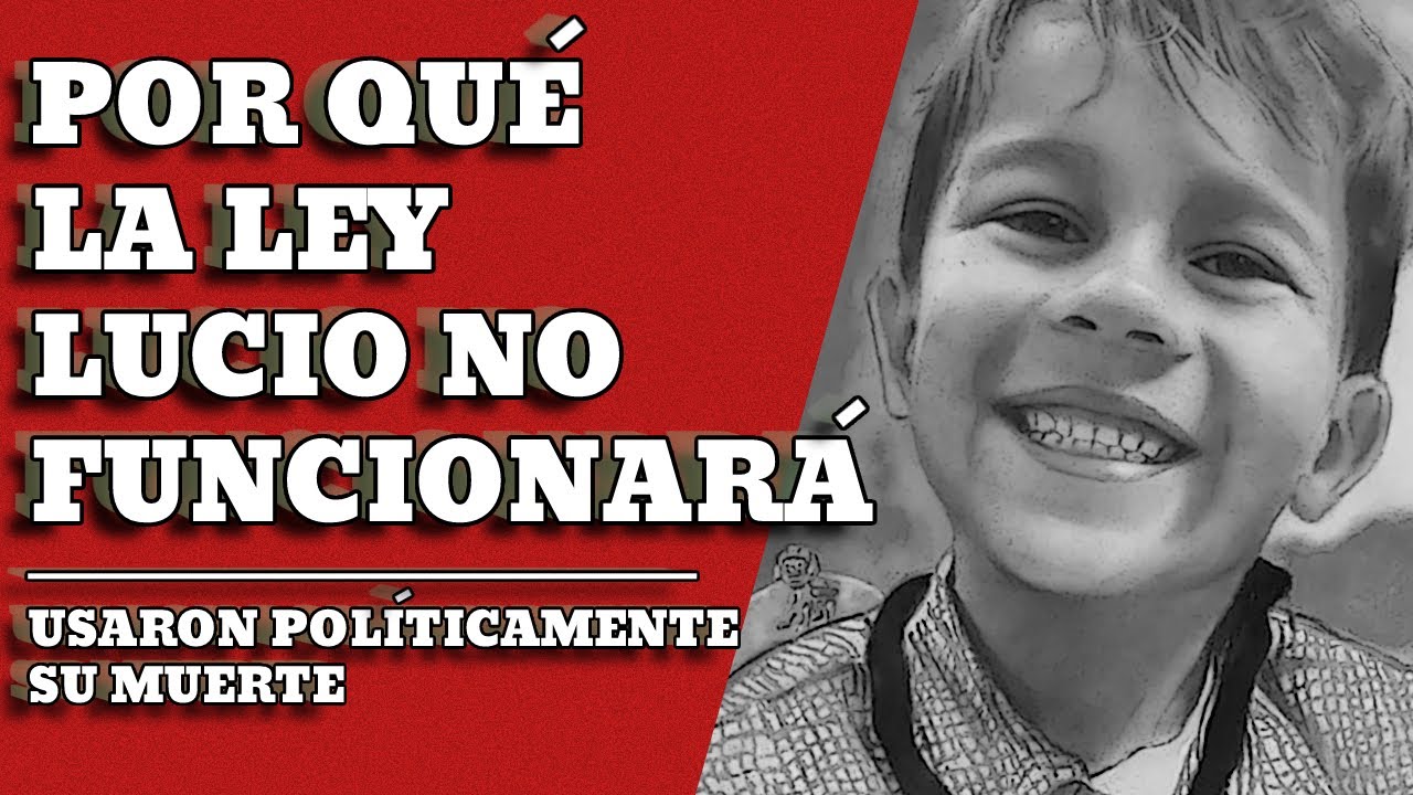 ¿Por qué la "Ley Lucio" no funcionará? | El uso político del deceso de ...