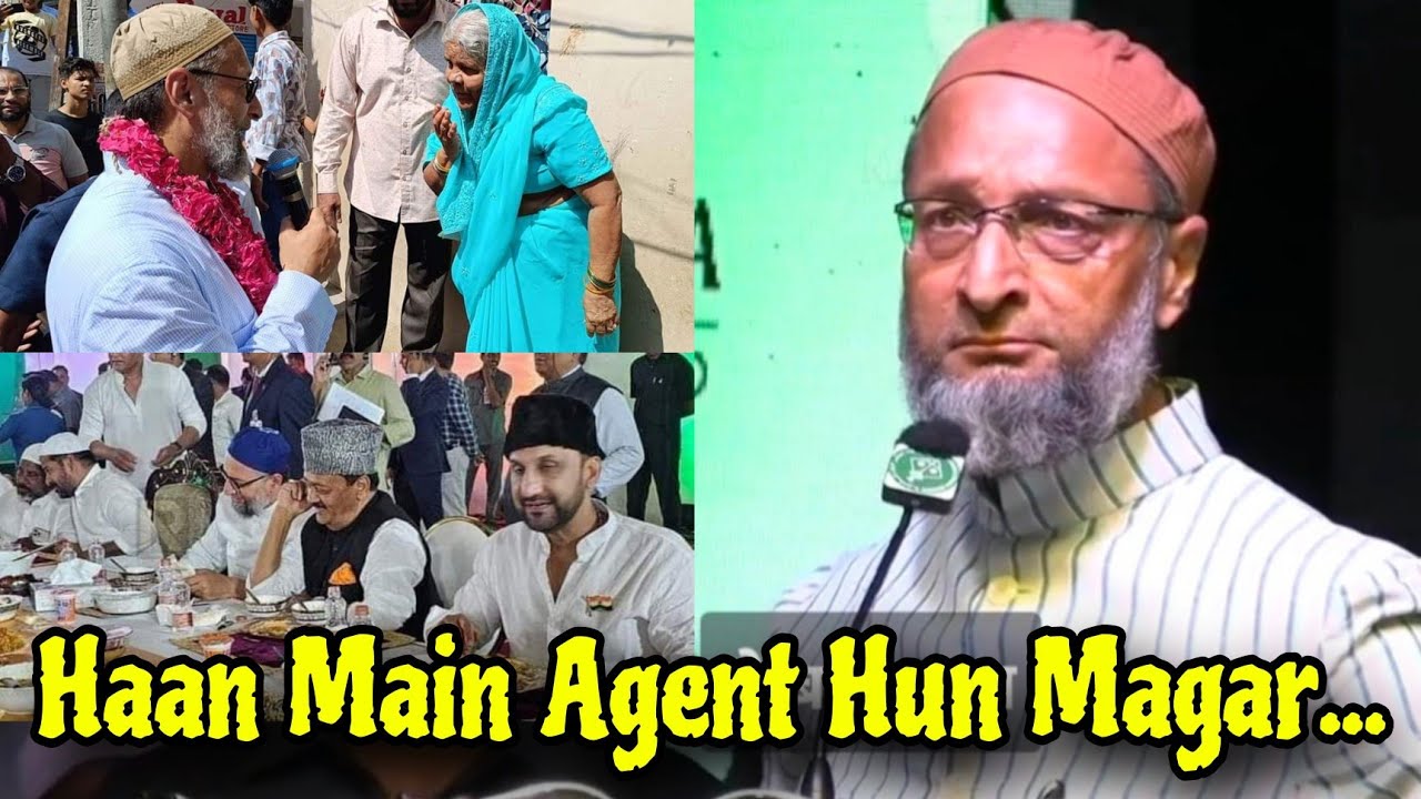 Main Agent Nahi Hun, Haan Main Musalmano Ka Agent Hun: Asaduddin Owaisi ...