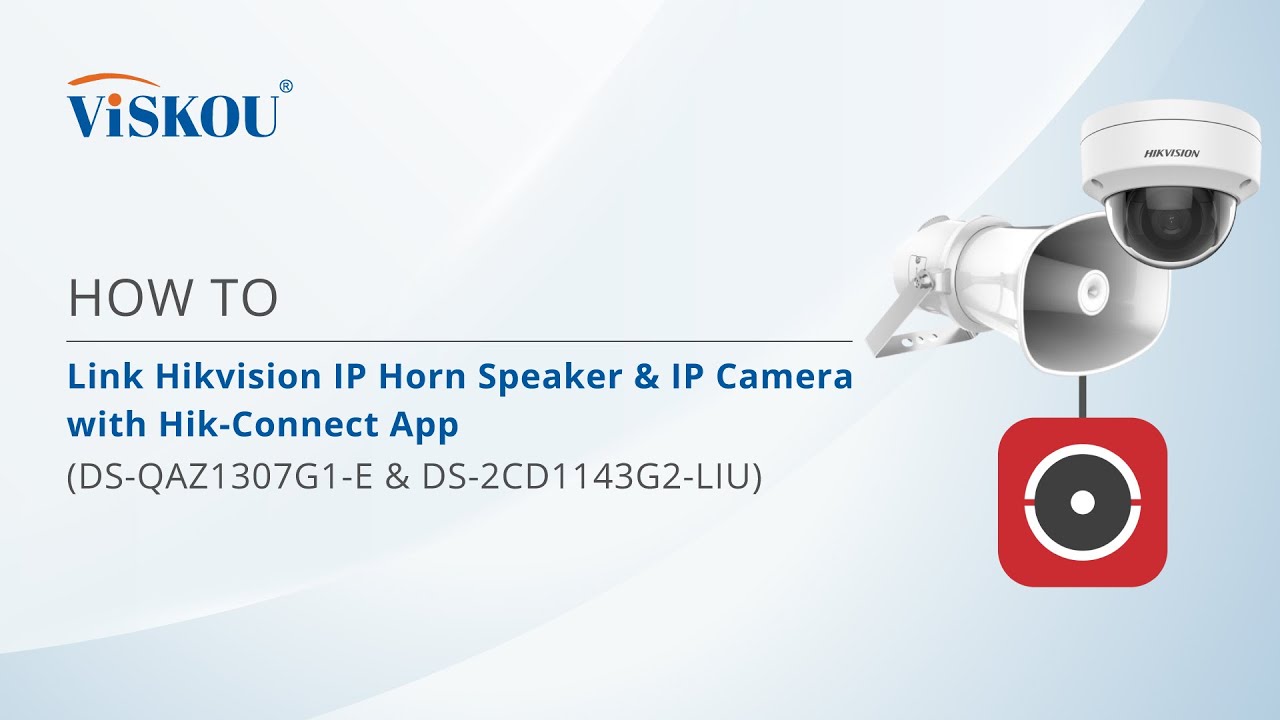 HOW TO : Link Hikvision IP Horn Speaker & Hikvision Smart Hybrid Light ...
