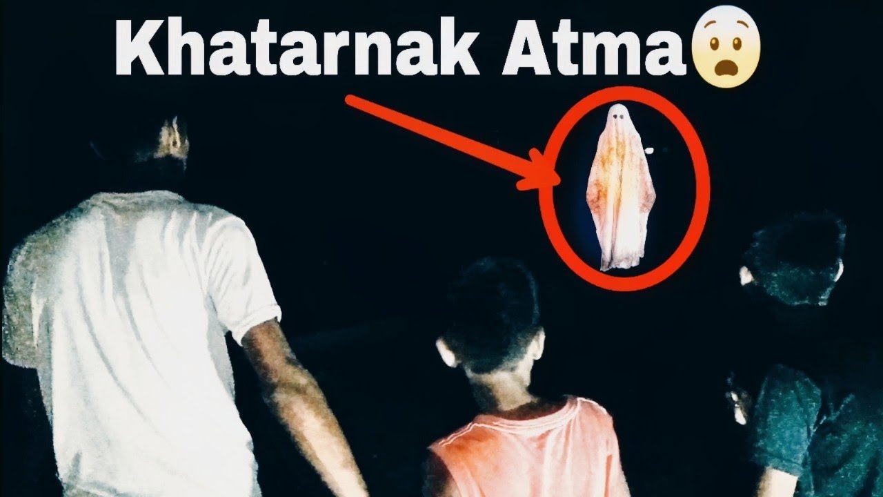 Khatarnak Atma || Dangerous Ghost☠️ - YouTube