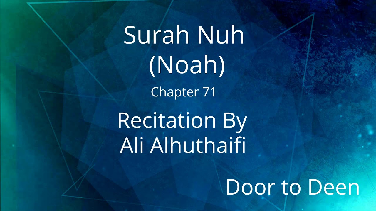 Surah Nuh Noah Ali Alhuthaifi Quran Recitation