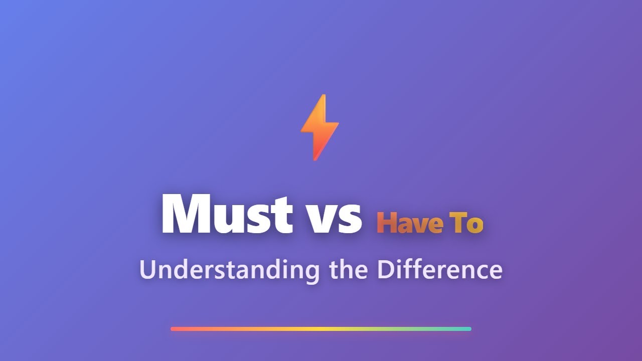 Must vs Have To: English Grammar Difference Explained - YouTube