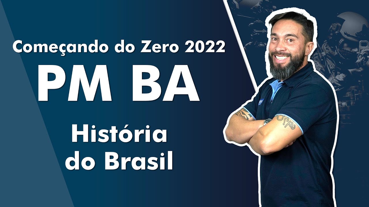 Começando do Zero PM BA 2022 - História do Brasil - AlfaCon - YouTube