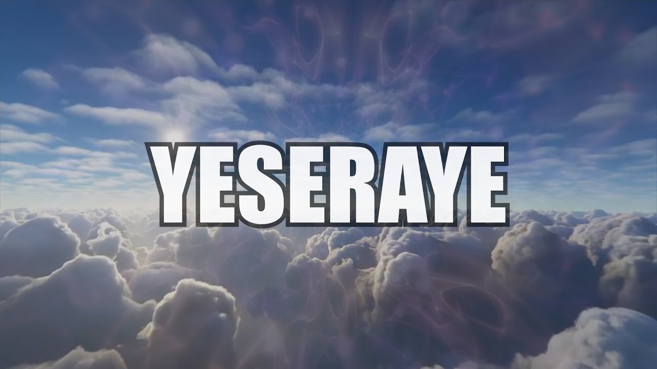 YESERAYE - YouTube