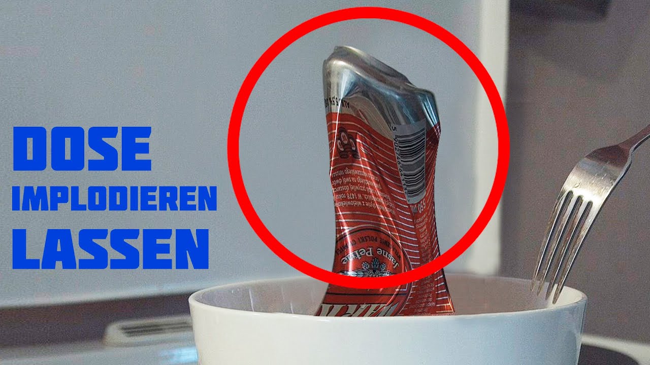 Dose IMPLODIEREN lassen 💣 🎆 ganz EINFACH !! ||implodierende Dose - YouTube