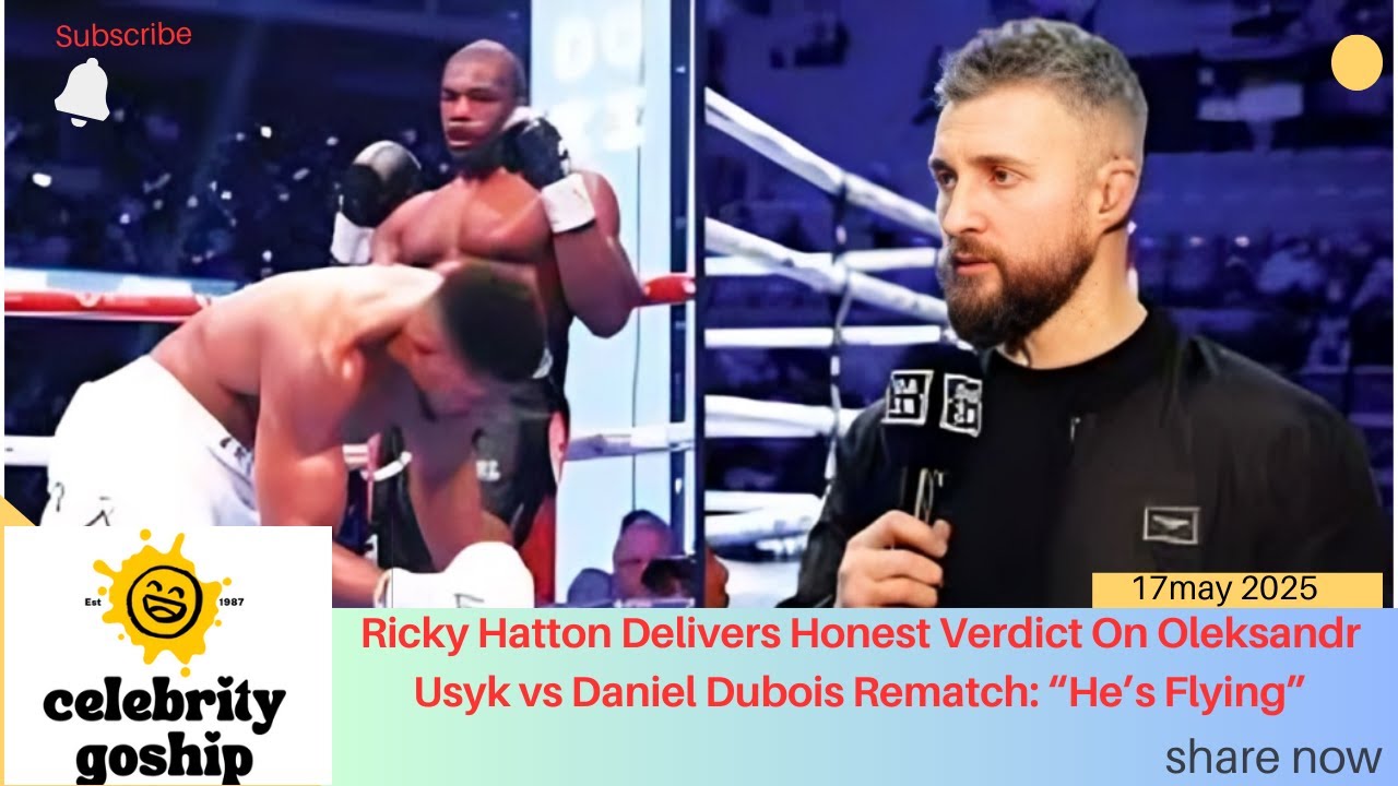 Ricky Hatton Delivers Honest Verdict On Oleksandr Usyk vs Daniel Dubois Rematch: “He’s Flying ...