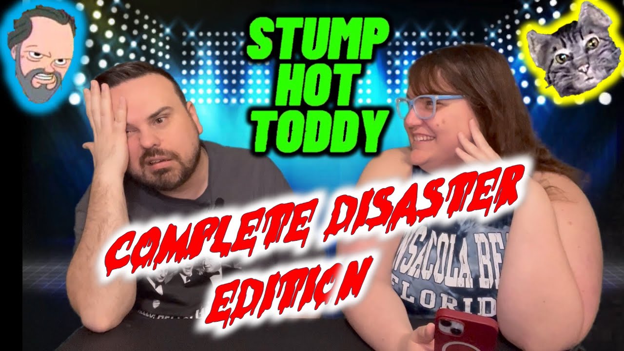 Stump Hot Toddy: Complete Disaster Edition - YouTube