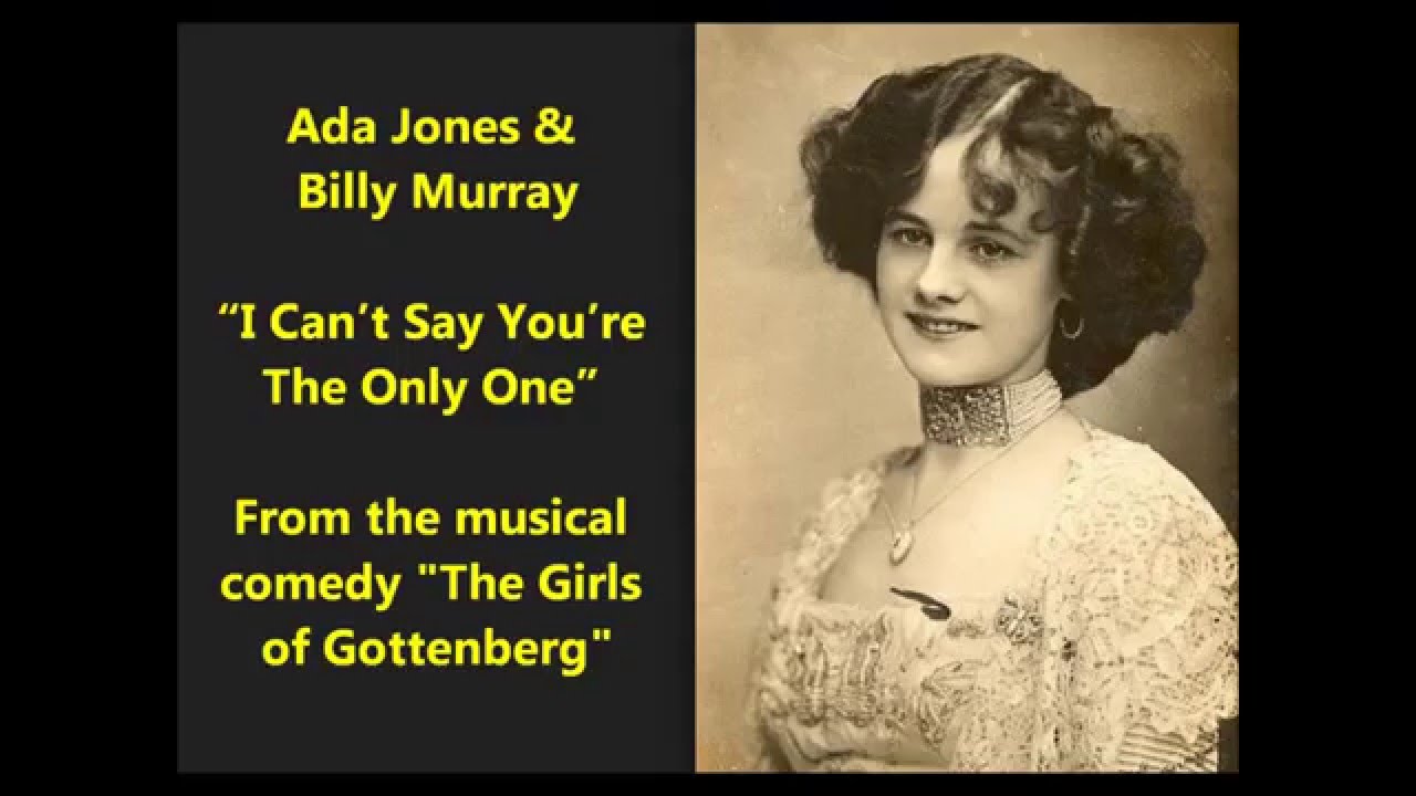 Ada Jones & Billy Murray “I Can’t Say You’re The Only One” musical ...