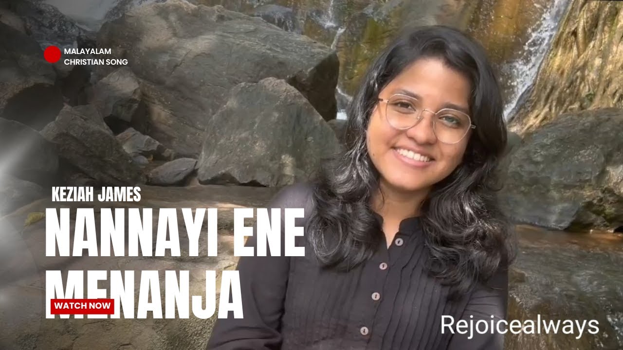 നന്നായി എന്നെ മെനഞ്ഞ | Nannayi Enne Menanja | Keziah James ...