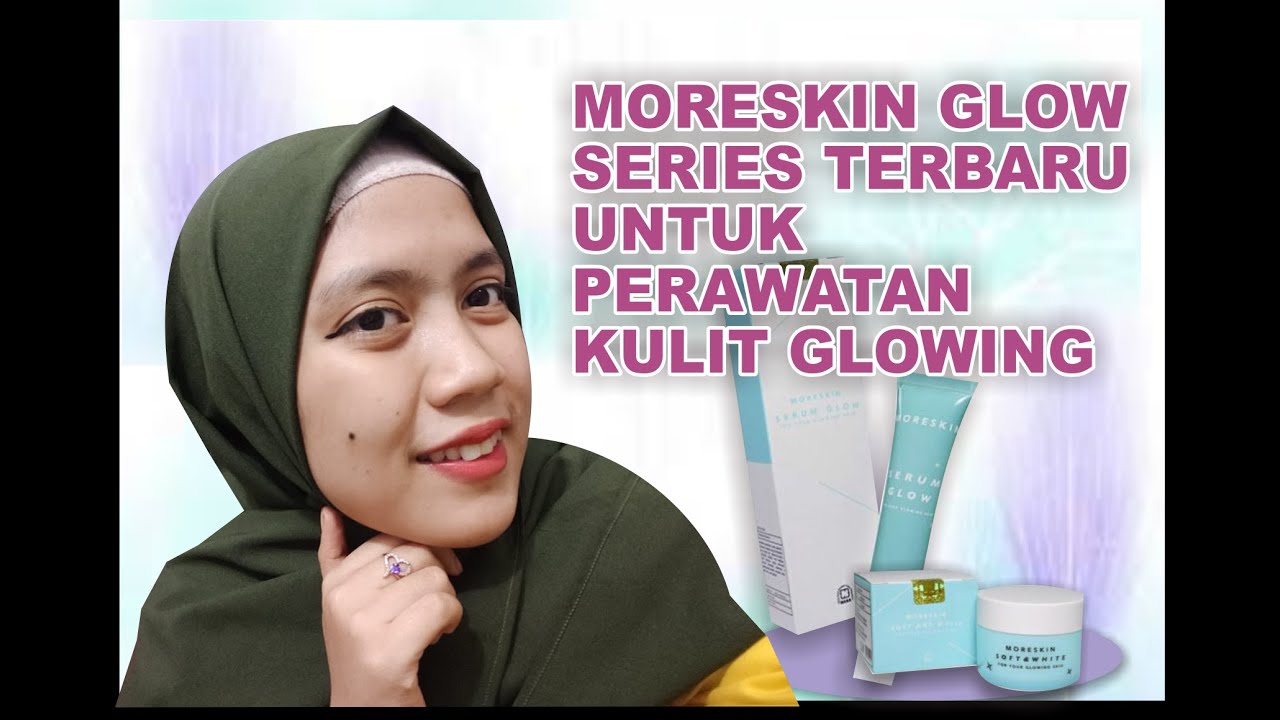 TUTORIAL CARA PAKAI MORESKIN SOFT AND WHITE SATU PAKET // MORESKIN GLOW ...
