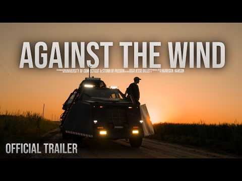 Against the Wind | Official Trailer