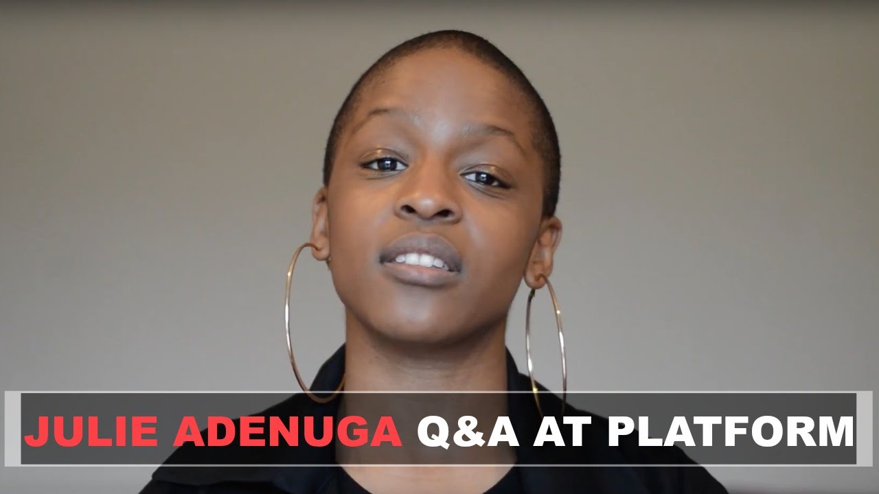 Julie Adenuga Q&A at Platform - YouTube