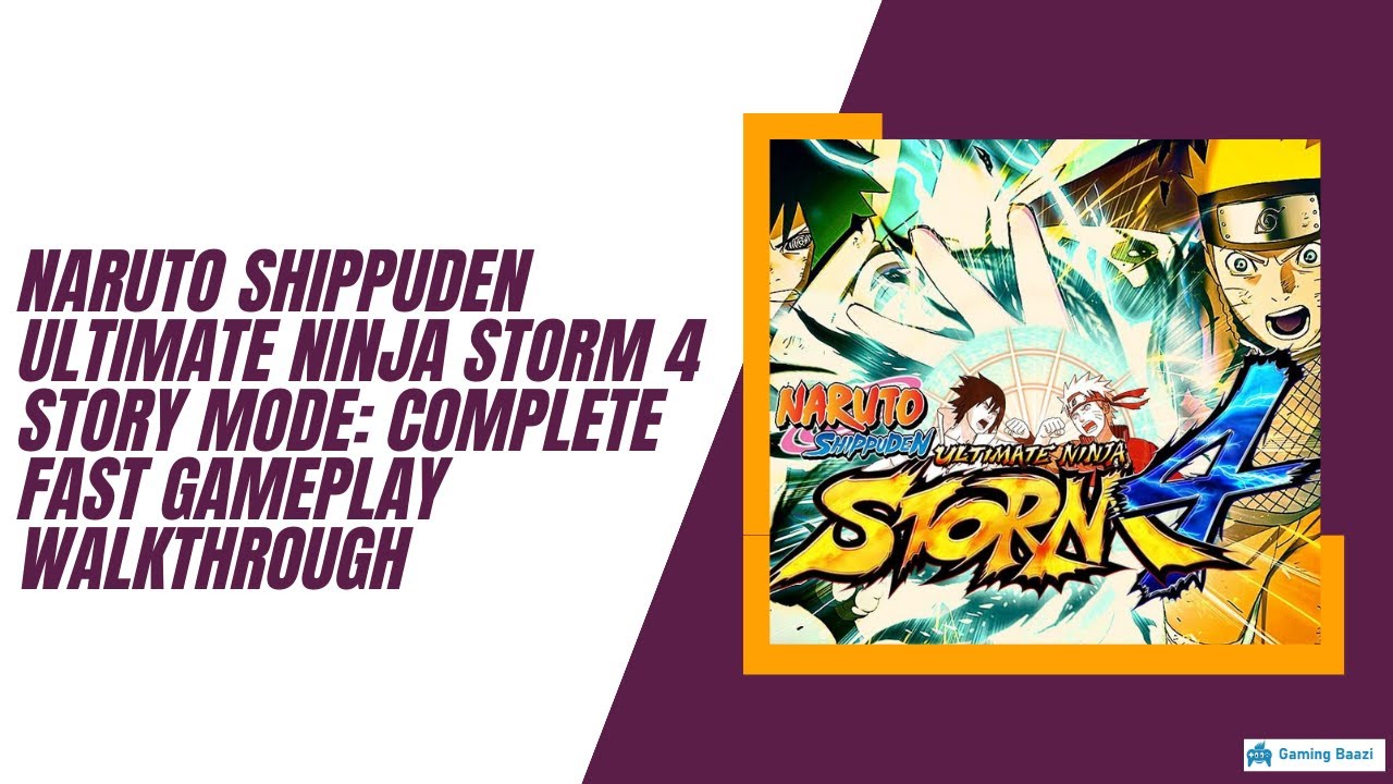 Naruto Shippuden Ultimate Ninja Storm 4 - Full Story Gameplay - YouTube
