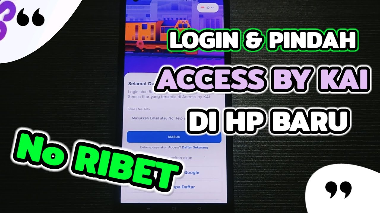 Cara Login Pindah Access by KAI di Hp Baru Tanpa Ribet - YouTube