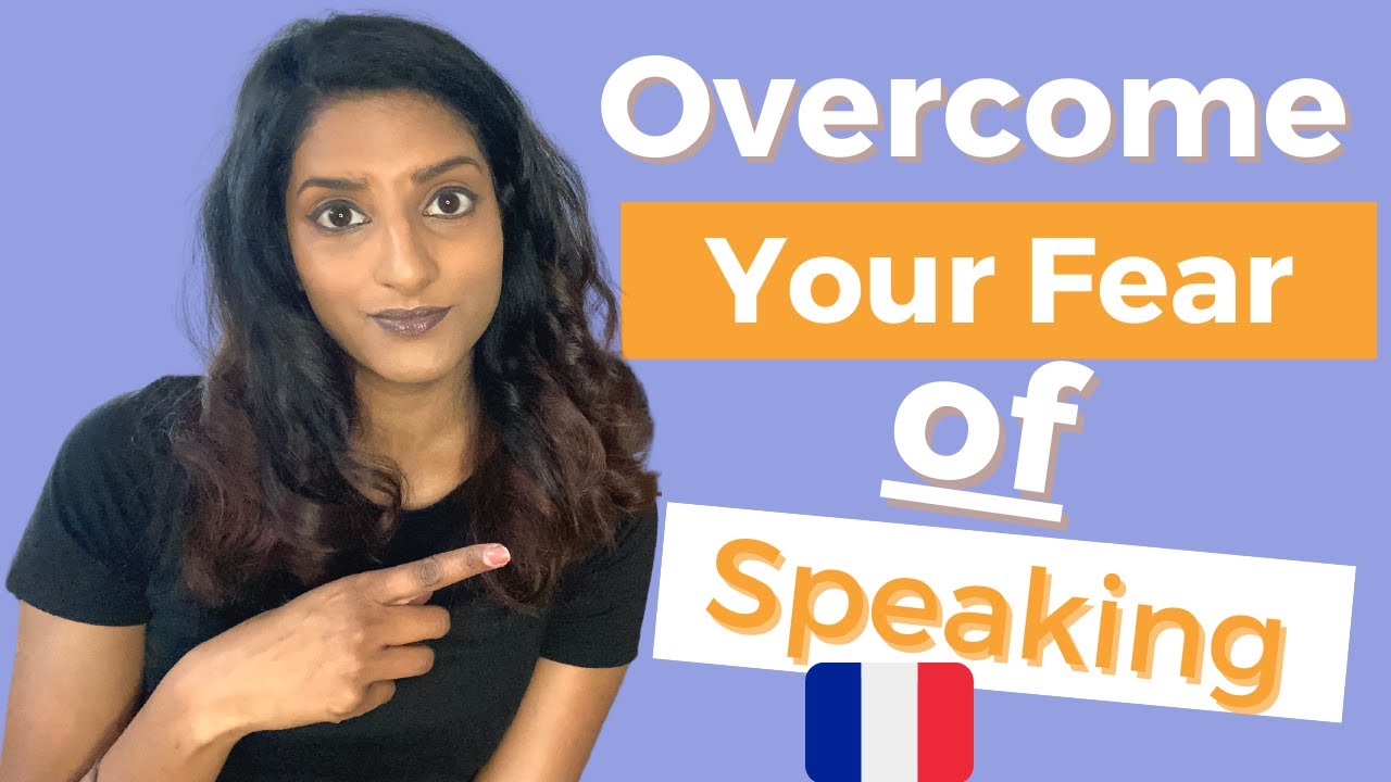 Overcome your fear of speaking French and gain confidence in a ...