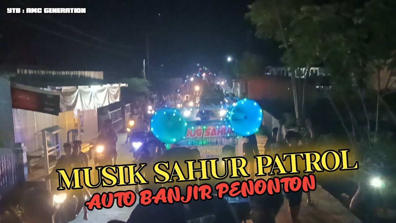 MUSIK PATROL SAHUR || KELILING KELURAHAN WETTE'E PART 1 - YouTube