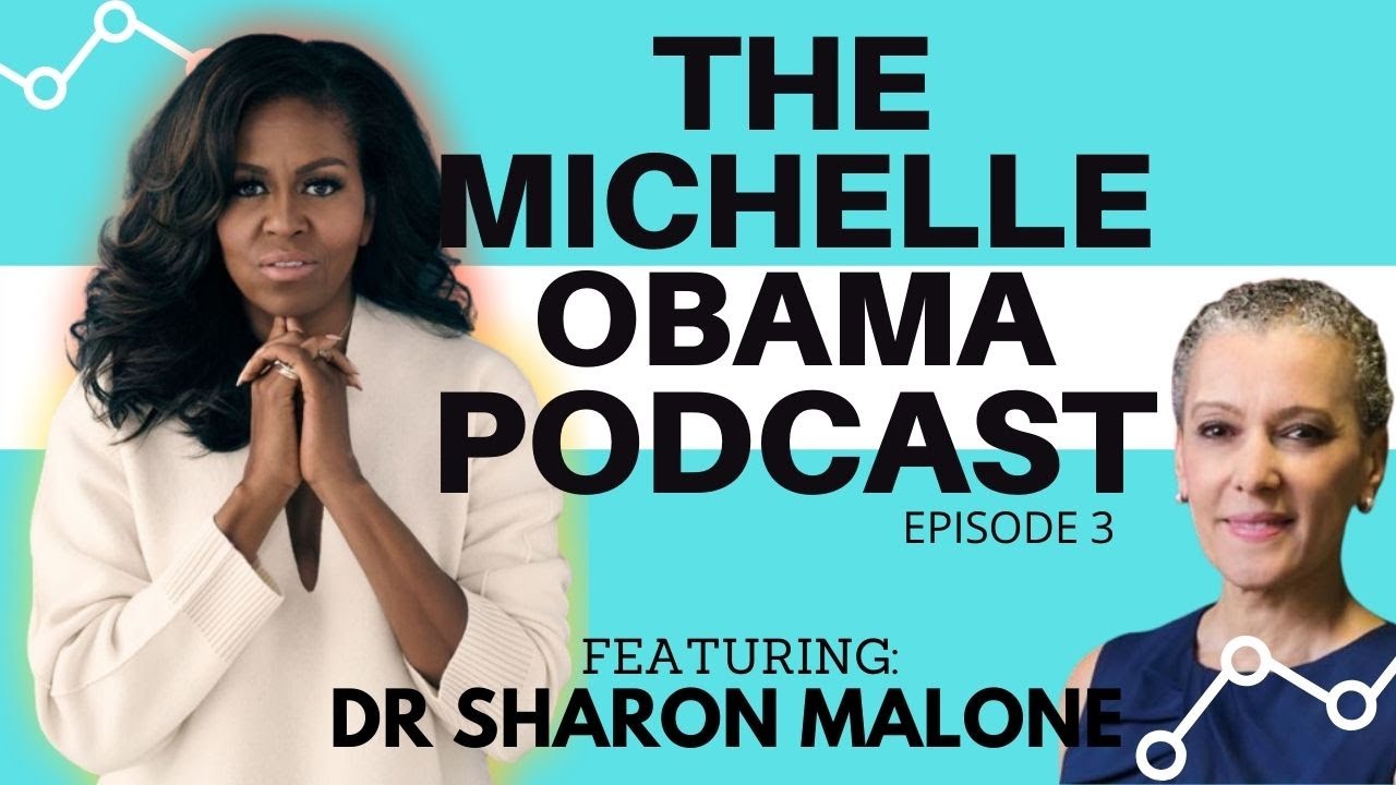 The Michelle Obama Podcast| Episode 3| Dr. Sharon Malone - YouTube